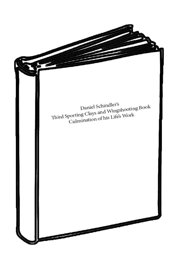 Daniel Schindler's Third Sporting Clays and Wingshooting Book