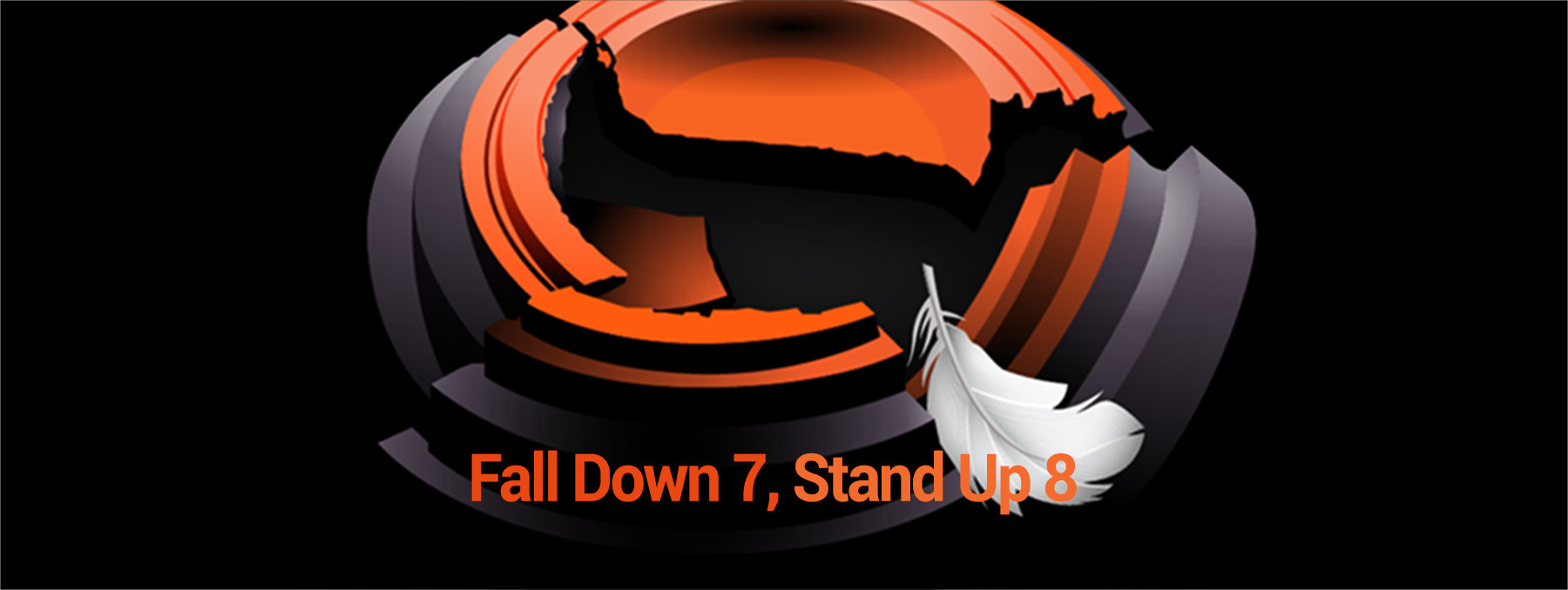 Fall Down 7, Stand up 8
