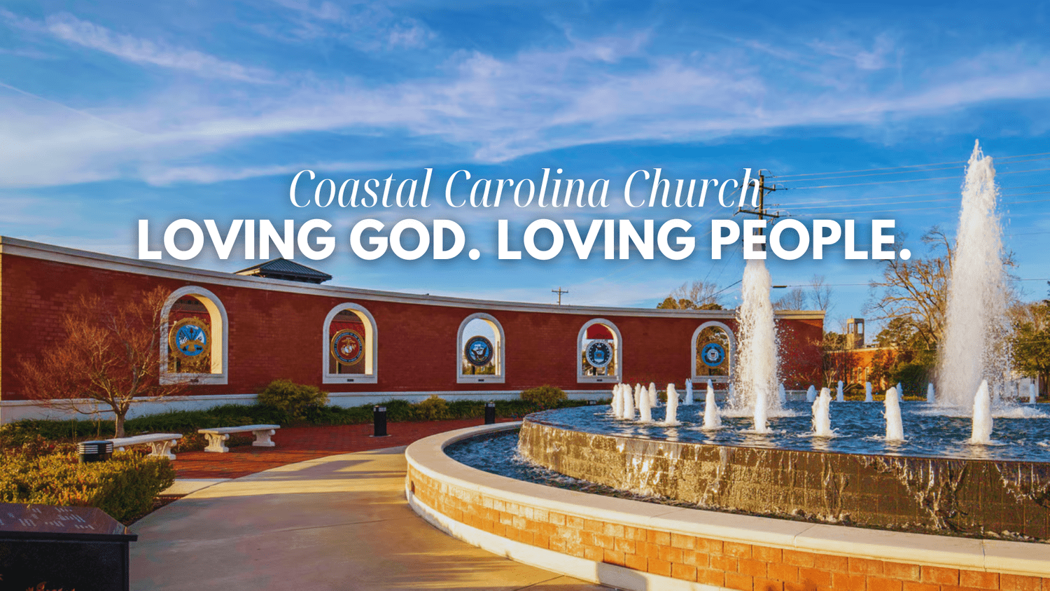 Loving God. Loving People. Serving Both. - Coastal Carolina Church
