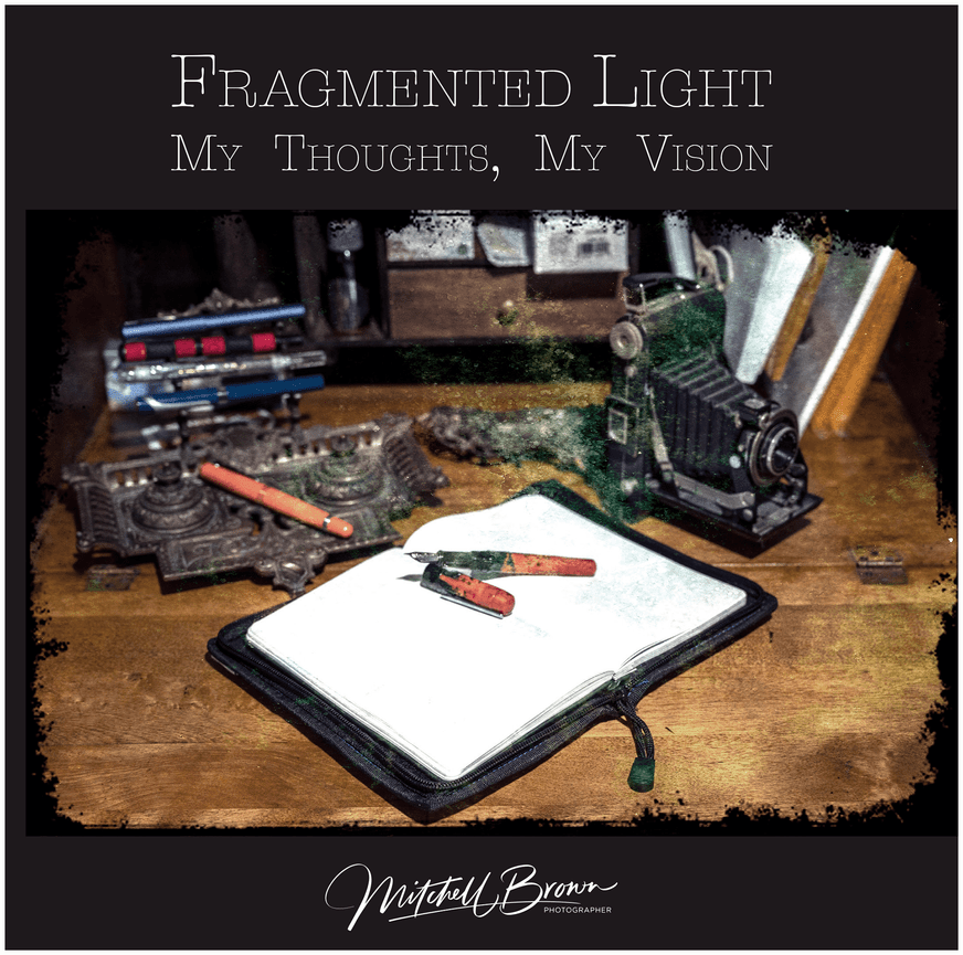 Fragmented Light : The Book - Mitchell Brown Photographer